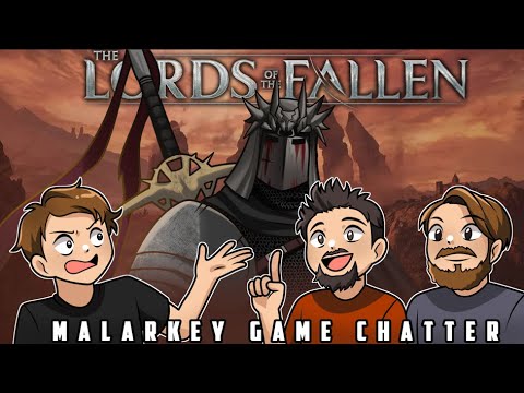Malarkey Game Chatter Podcast - Pilot | Lords Of The Fallen (2023 ...