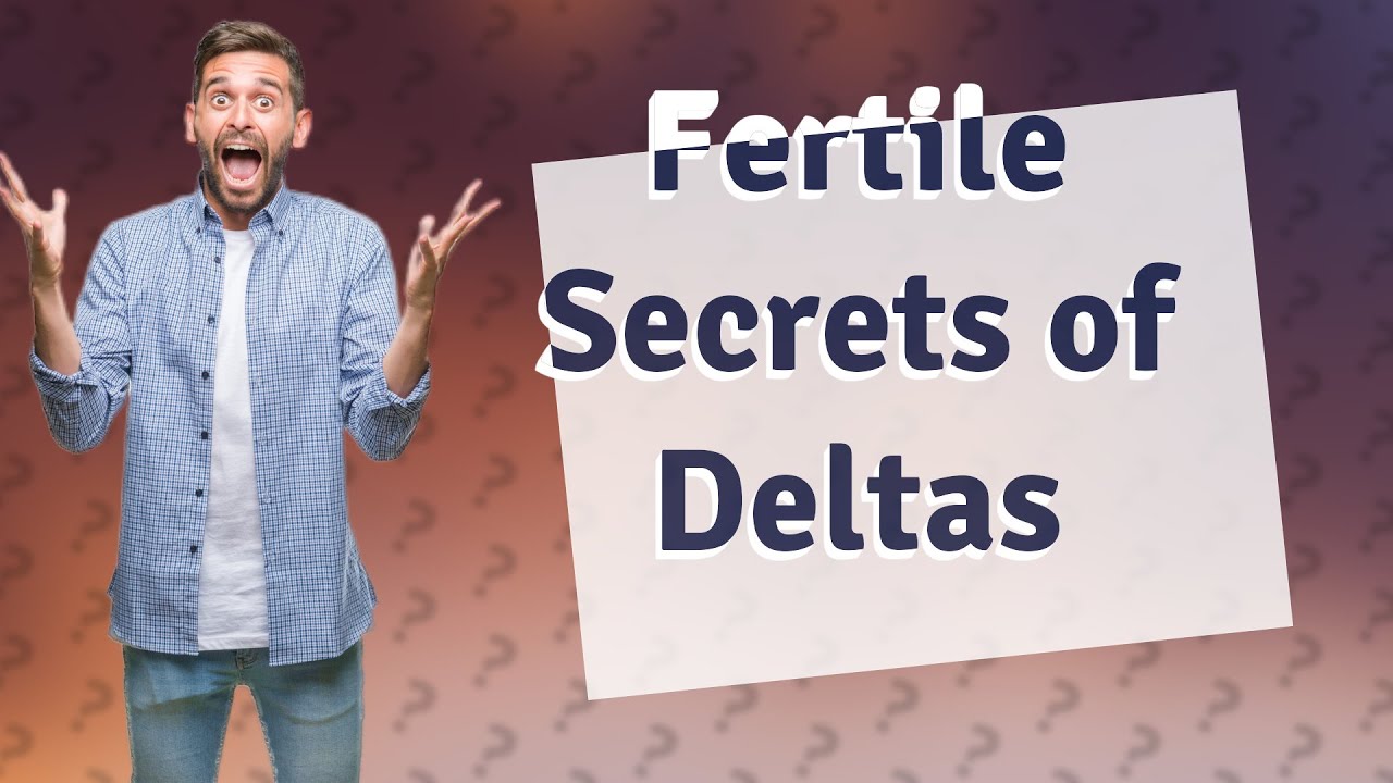 How Do Delta Regions Maintain Their High Fertility? - YouTube