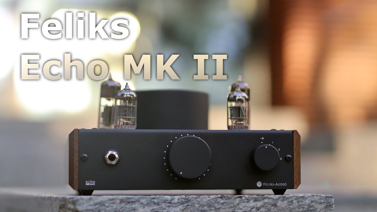 Feliks Echo 2 Tube Headphone Amplifier / PRE - How Do Void AMPs Sound Like - YouTube