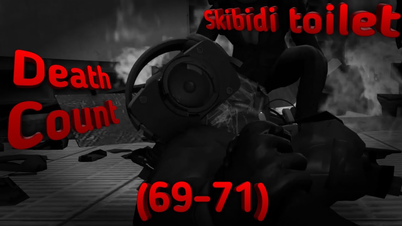 Skibidi Toilet Death Count (69-71) - YouTube
