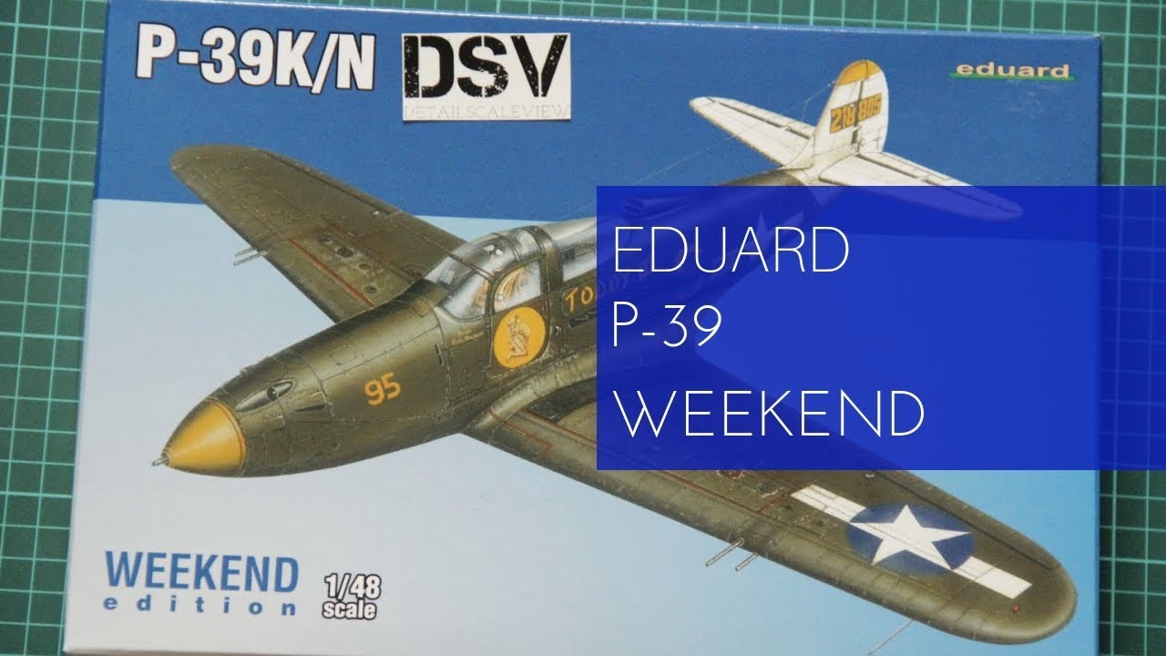 Eduard 1/48 P-39K/N Weekend Edition (84161) Review - YouTube