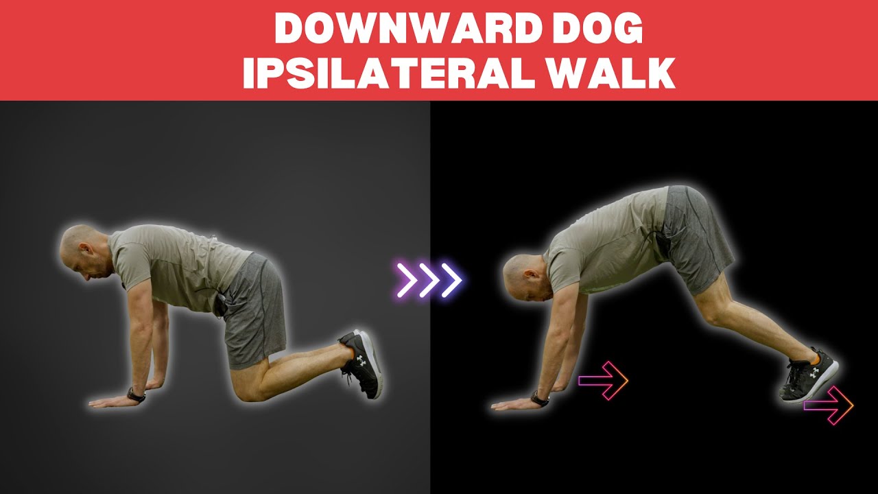Downward Dog Ipsilateral Walk - YouTube