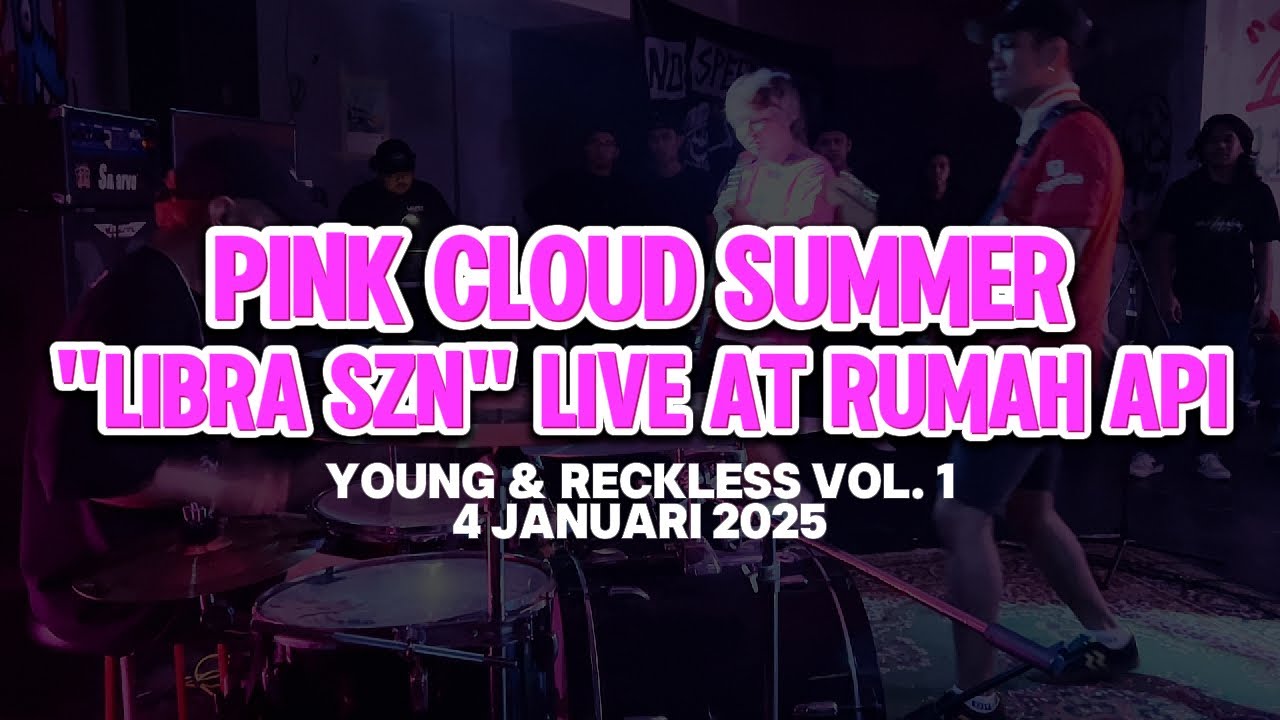 Pink Cloud Summer - "Intro + Libra Szn (Live at Rumah Api) 4 January ...