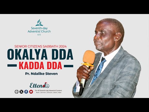 Okalya Dda Kadda Dda By PR NDALIKE STEVEN || Kiti Adventist Church Senior Citizens Sabbath