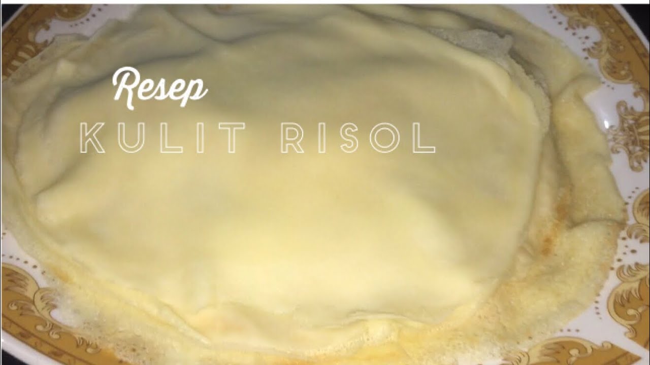 Resep Kulit Risol Anti Sobek - YouTube
