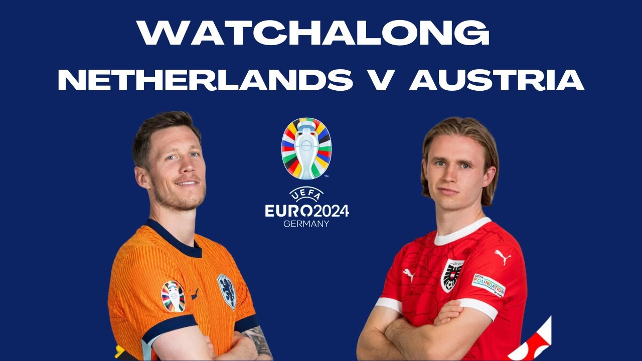 🌍EUROS 24 🌍 | NETHERLANDS , AUSTRIA, ENGLAND, SLOVENIA WATCHALONG W ...