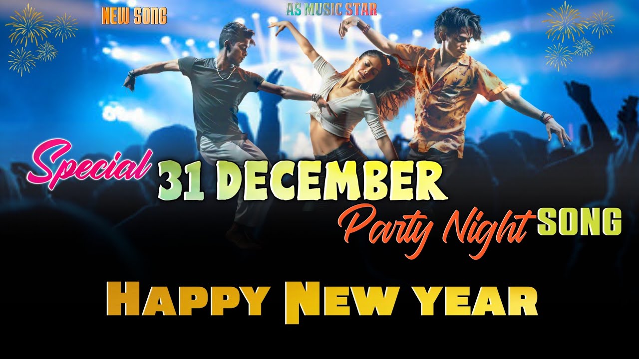 31 December Party Night Song | Happy New year | DJ Party Night Song ...