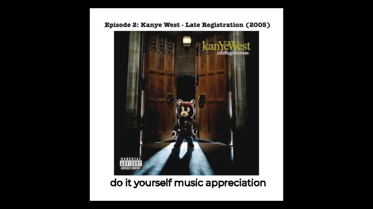 Do It Yourself Music Appreciation - Episode 2: [Kanye West - Late ...