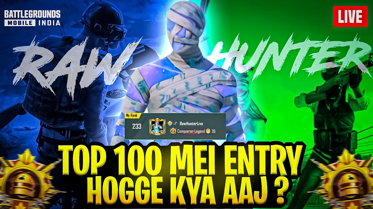 TOP 100 MEI ENTRY HOGGE KYA AAJ ? RAWHUNTER IS LIVE !!! - YouTube