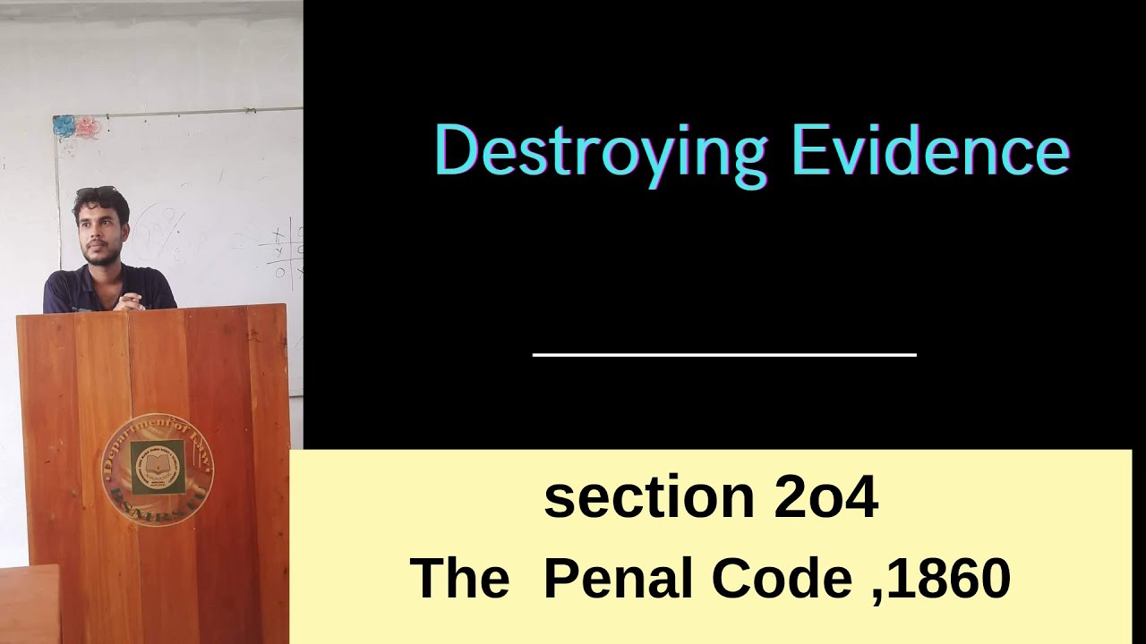 sec 204 of the penal code ,destroying evidence - YouTube