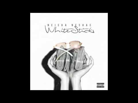 Neisha Neshae " White Sticks" Audio .. - YouTube