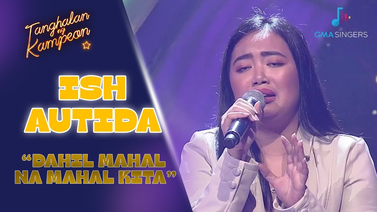 Ish Autida's SWEET SINGING in 'Dahil Mahal Na Mahal Kita'! | Tanghalan ...