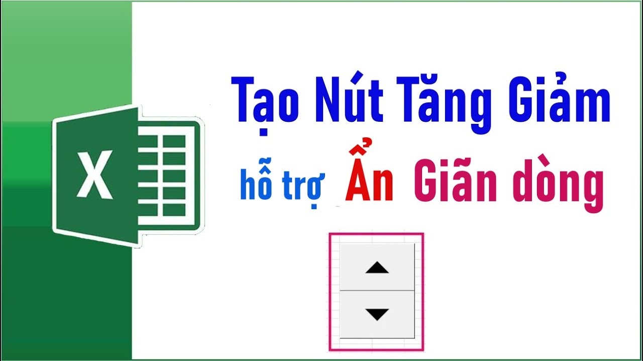 Tạo nút tăng giảm trong excel hỗ trợ giãn dòng tự động, ẩn dòng không ...