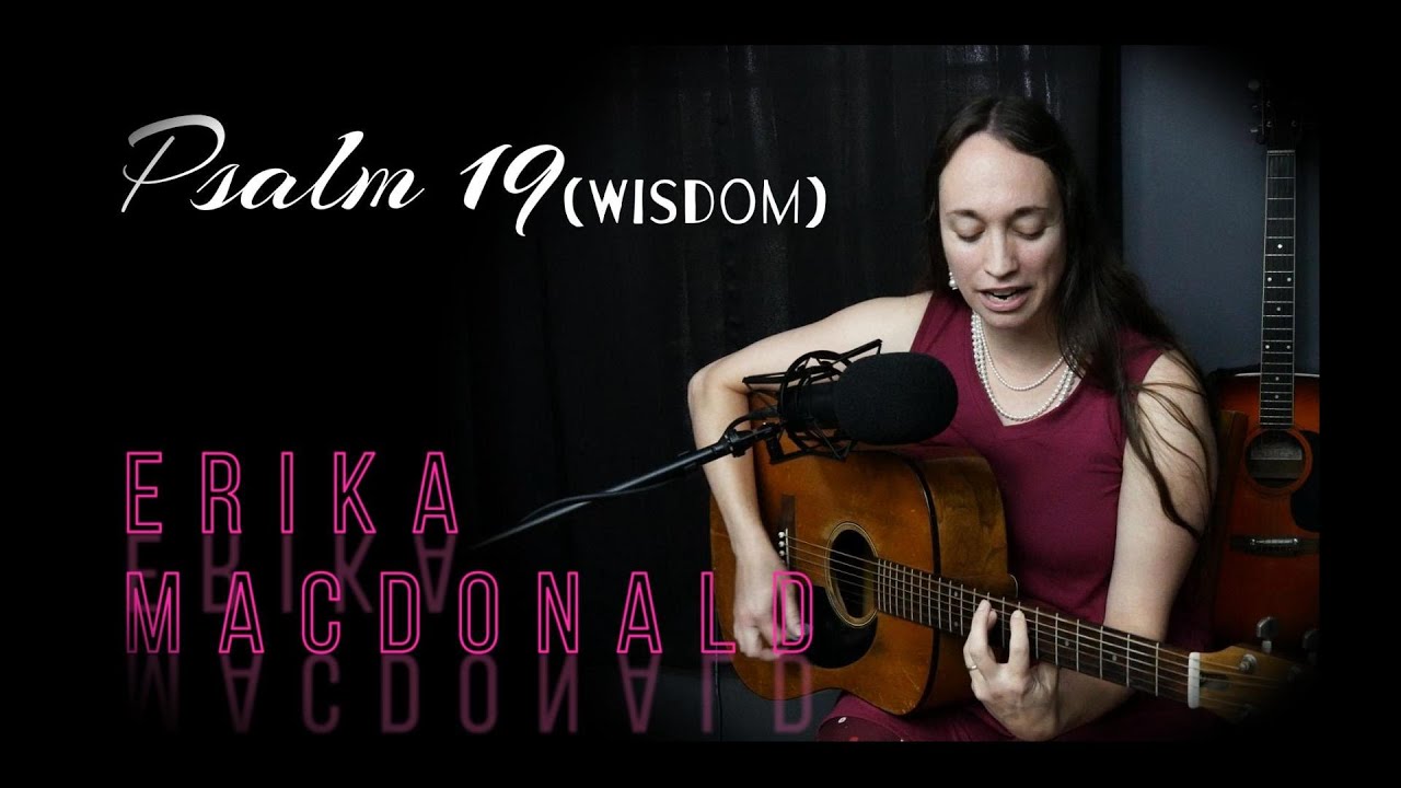 Psalm 19 (Wisdom) by Erika MacDonald #gospel #worship #music - YouTube