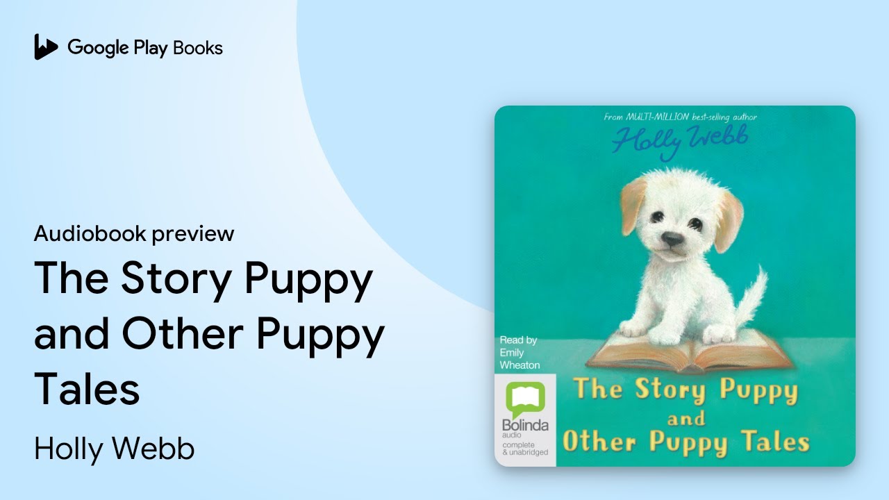 The Story Puppy and Other Puppy Tales by Holly Webb · Audiobook preview ...