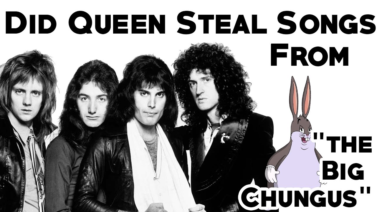 Did Queen Steal Songs From "The Big Chungus"? - YouTube