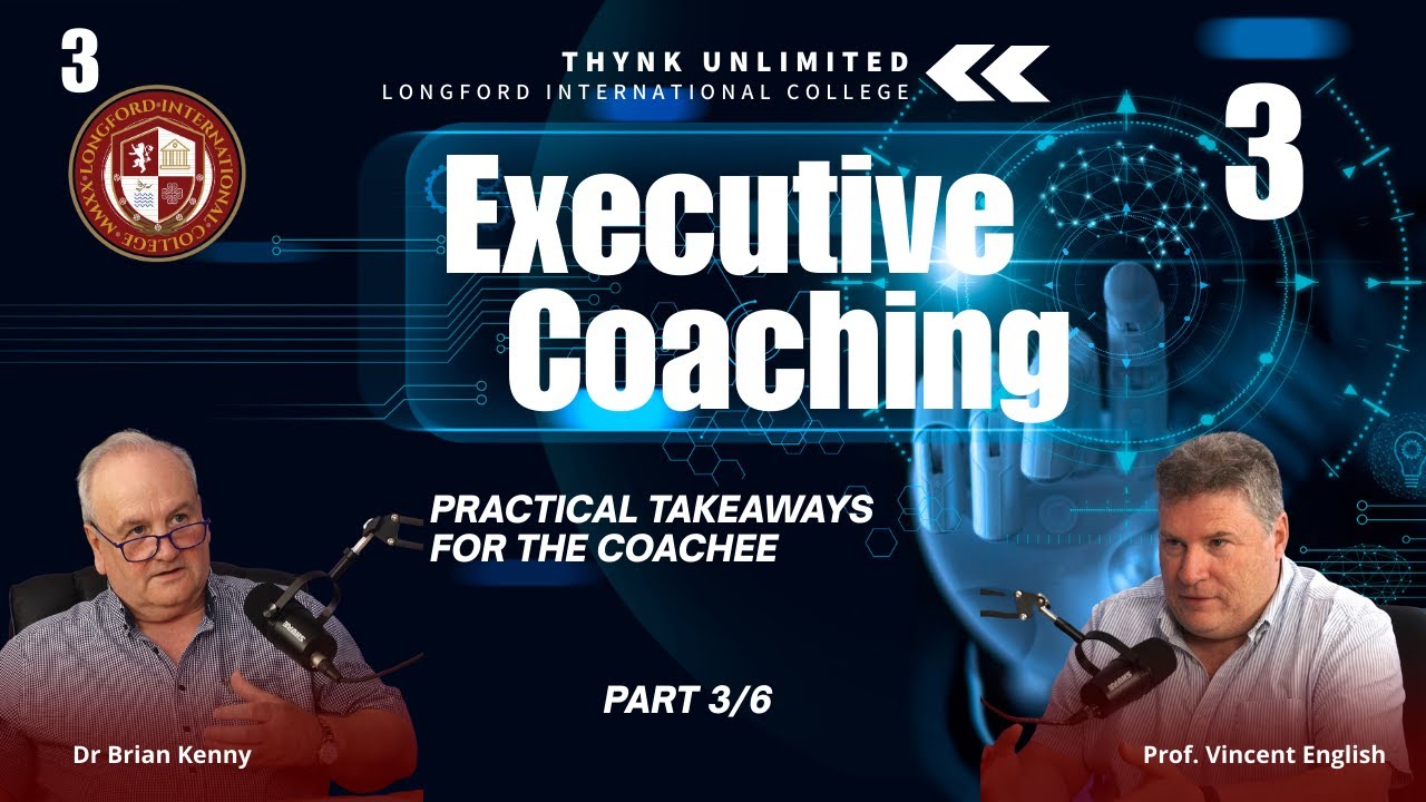 Executive Coaching, Practical Takeaways for the Coachee – Part 3 - YouTube