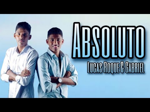 Lucas Roque & Gabriel - Absoluto com Letra - YouTube