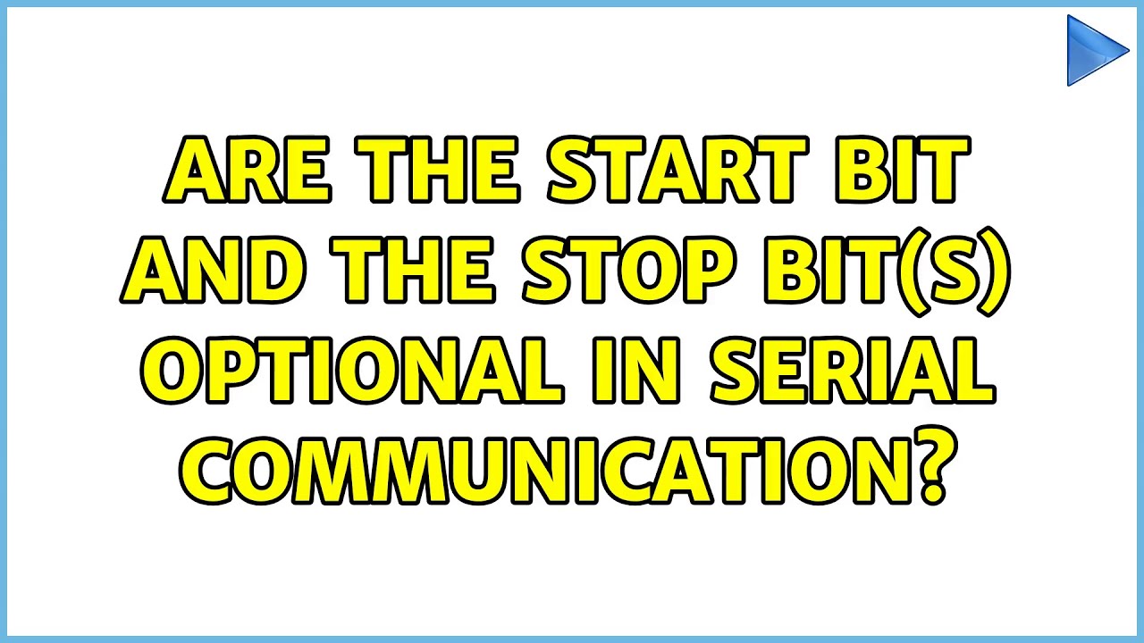 Are the start bit and the stop bit(s) optional in serial communication ...