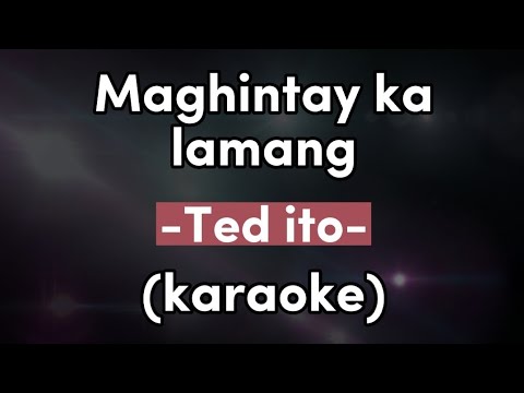 Maghintay ka lamang | Ted Ito (Karaoke) - YouTube