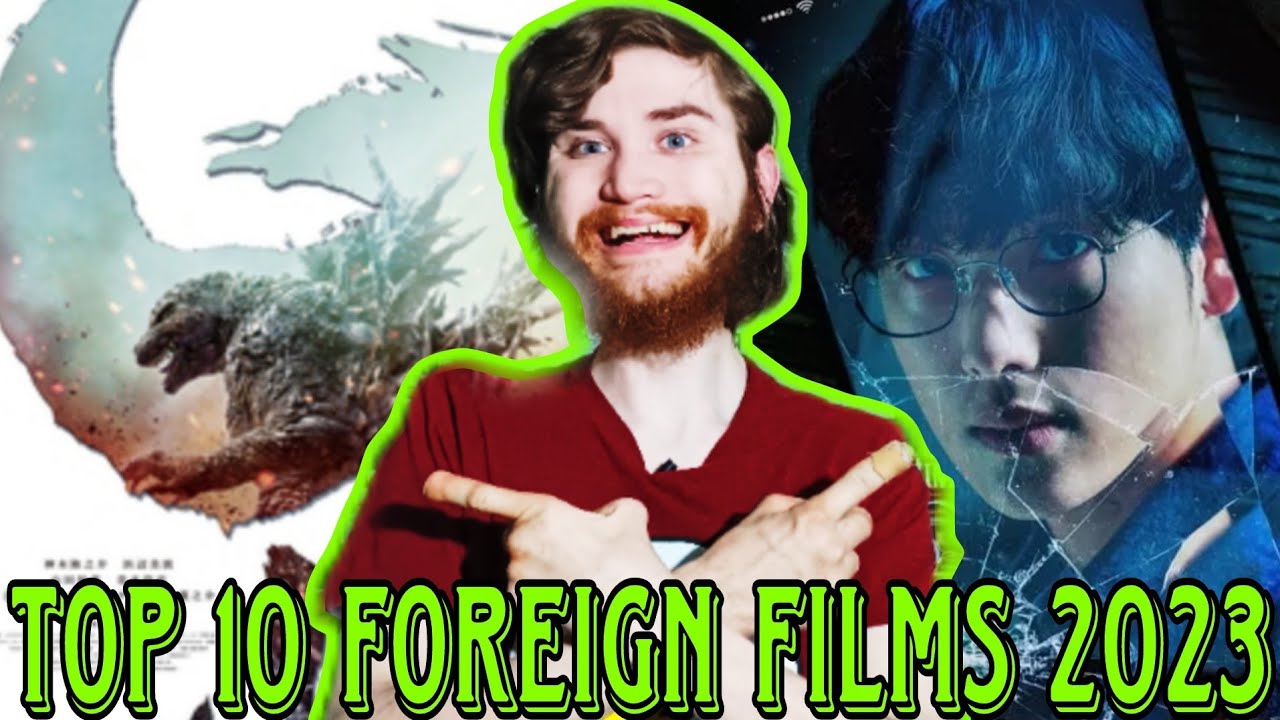 Top 10 Foreign Movies of 2023! - YouTube