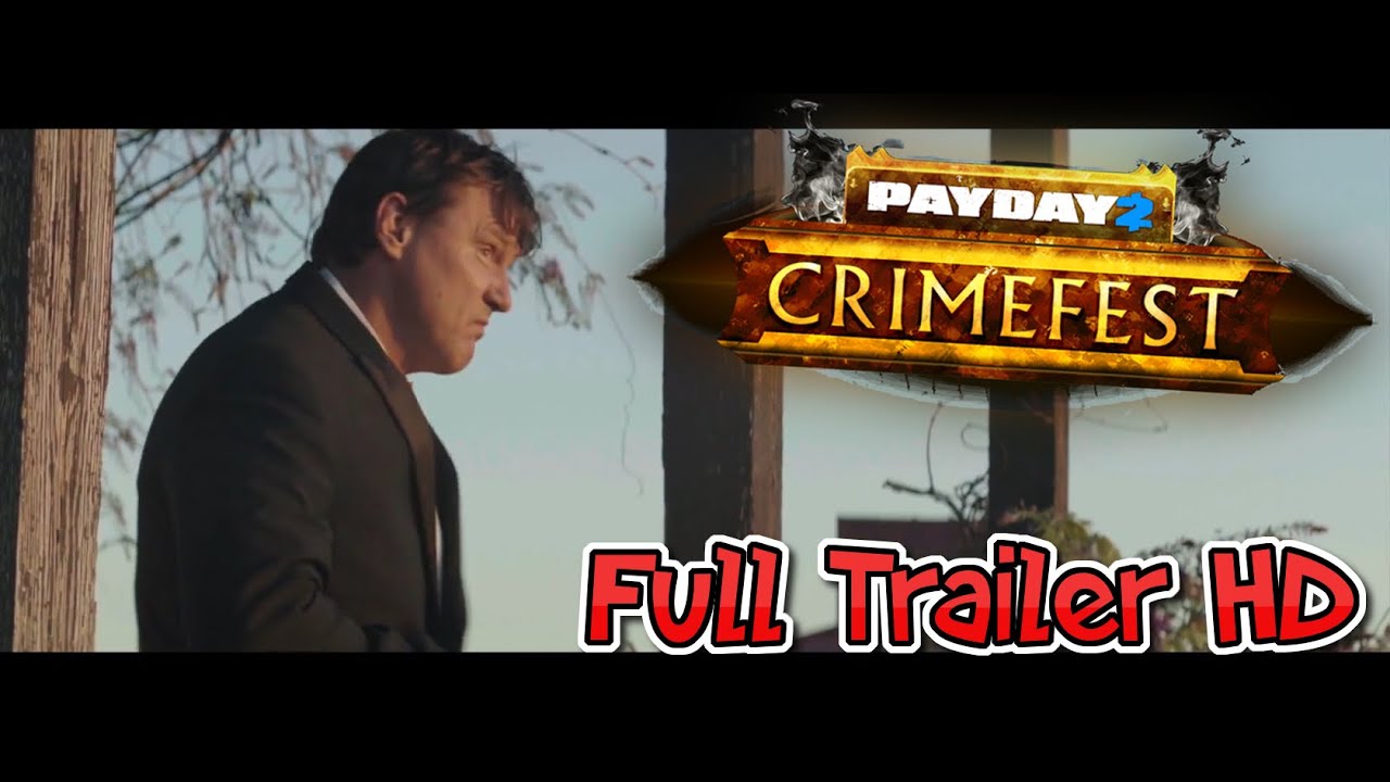 Payday 2: The Crimefest Trailer Official Full - YouTube