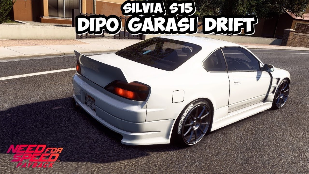 MODIFIKASI SILVIA S15 DIPO GARASI DRIFT | NEED FOR SPEED PAYBACK - YouTube