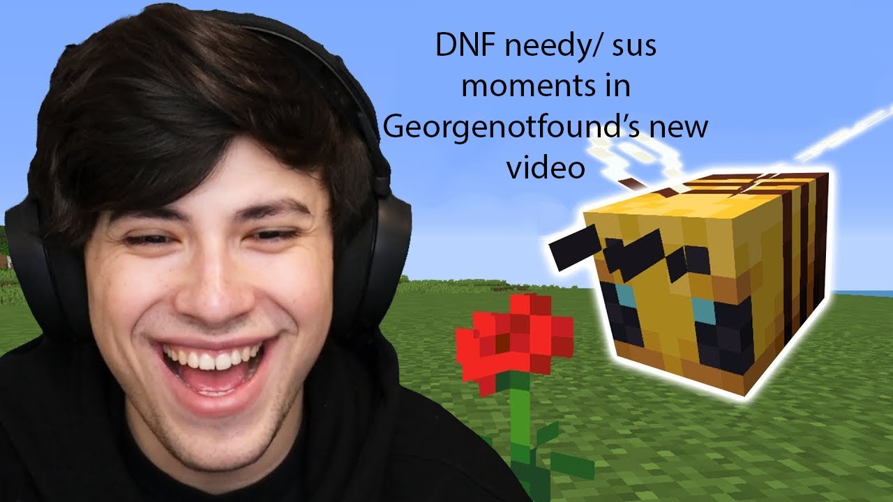 DNF needy/ sus moments in Georgenotfound's new video - YouTube