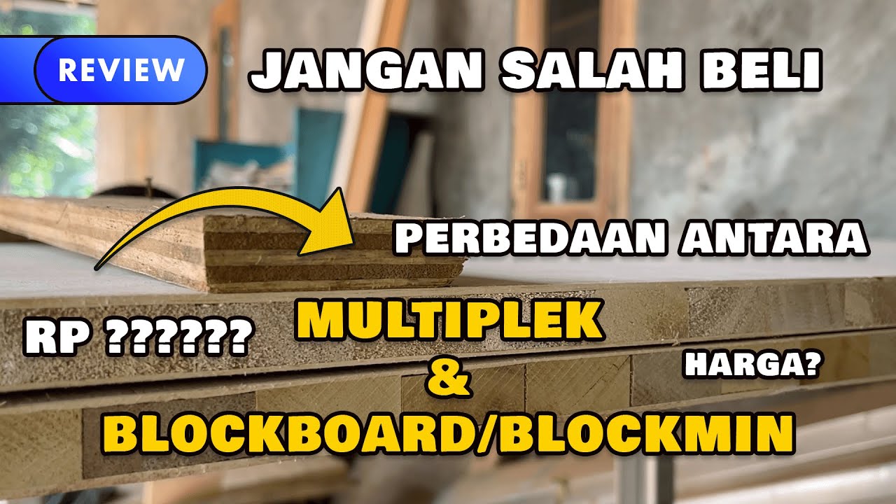 Bedanya multiplek dengan blockboard/blockmin. Apakah keduanya bisa buat ...
