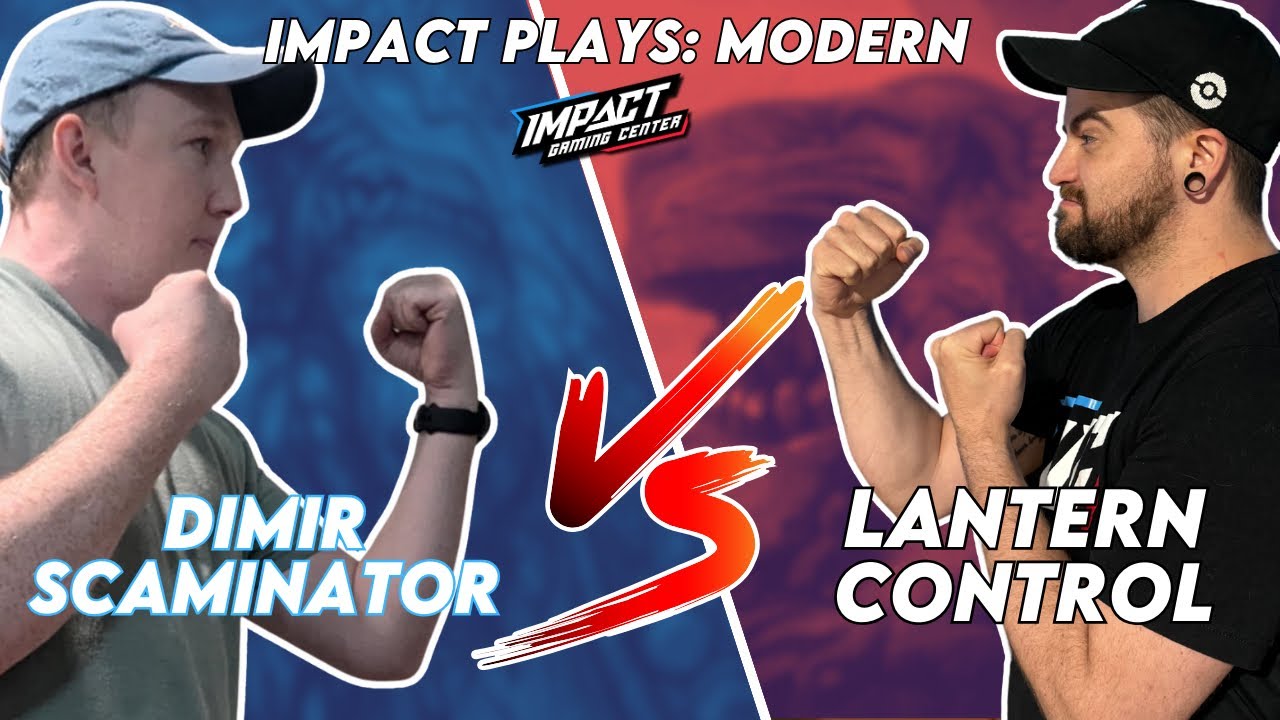 Dimir Scaminator (Kevin T) VS Lantern Control (Alex B) | Impact Plays: Modern | Magic: the ...