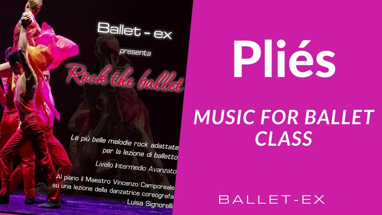 Pliés: "Rock the ballet", music for ballet class - YouTube