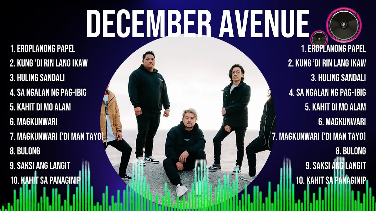 The Best Hits Songs of December Avenue Playlist Ever ~ Greatest Hits Of ...