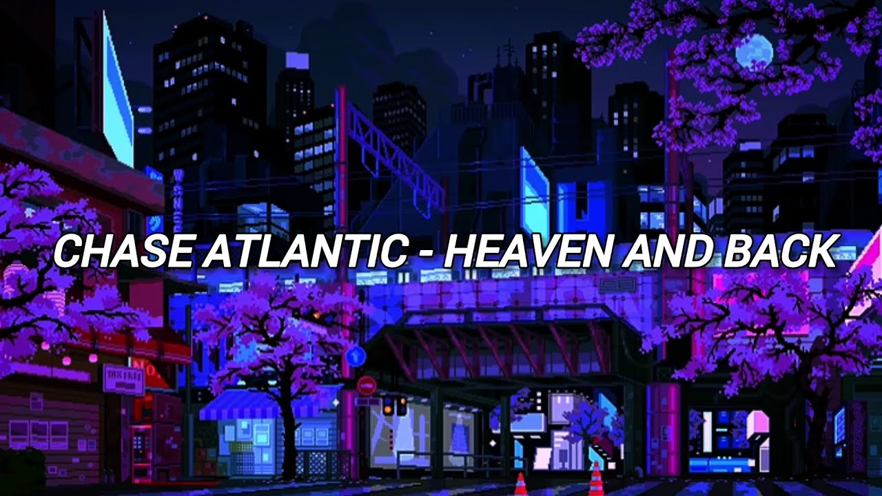 CHASE ATLANTIC - HEAVEN AND BACK (Lyrics) - YouTube