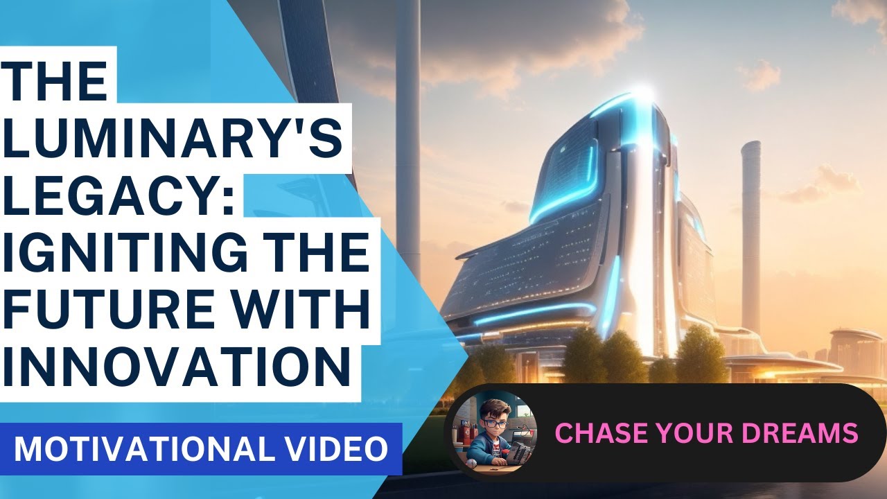 The Luminary's Legacy: Igniting the Future with Innovation |Motivation ...