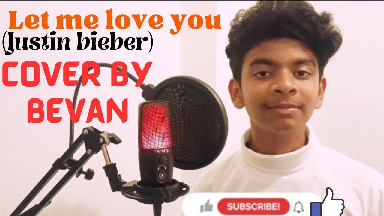 Let me love you song (Justin bieber) cover by Bevan - YouTube