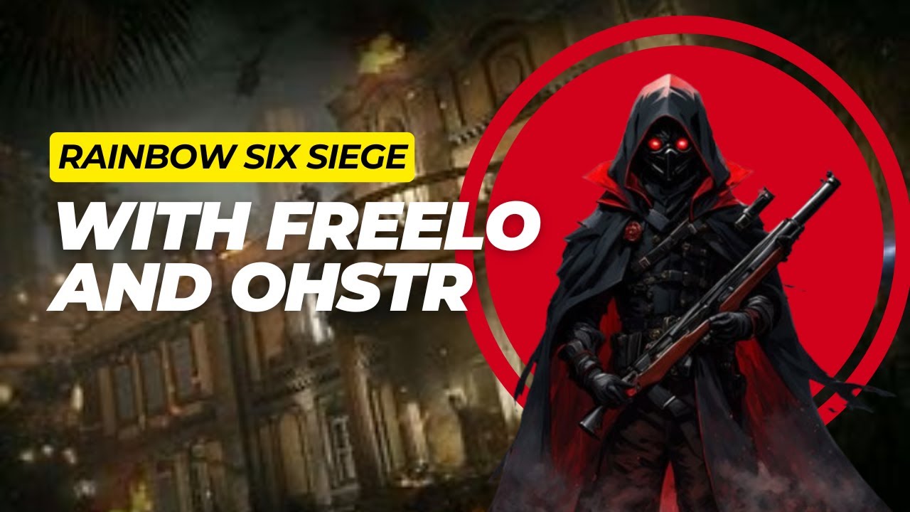 Playing Rainbow six siege with Freelo and Ohstr - YouTube