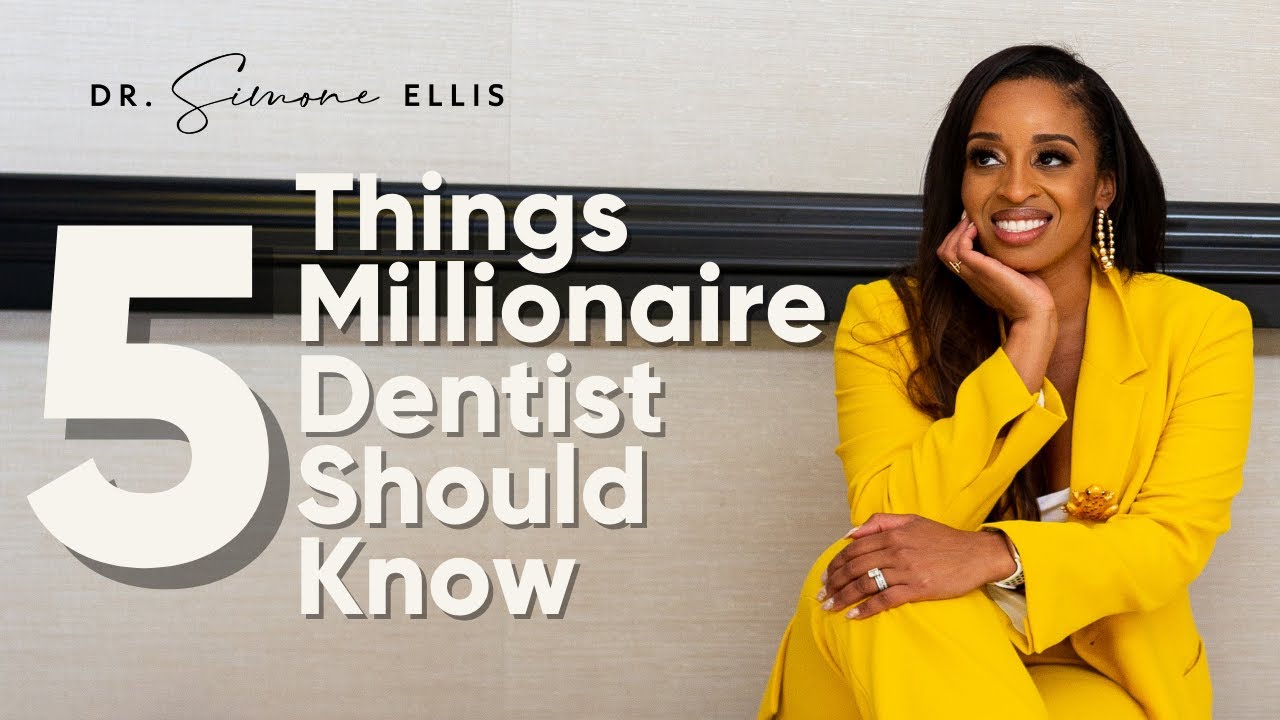 5 Things Millionaire Dentist Should Know - YouTube