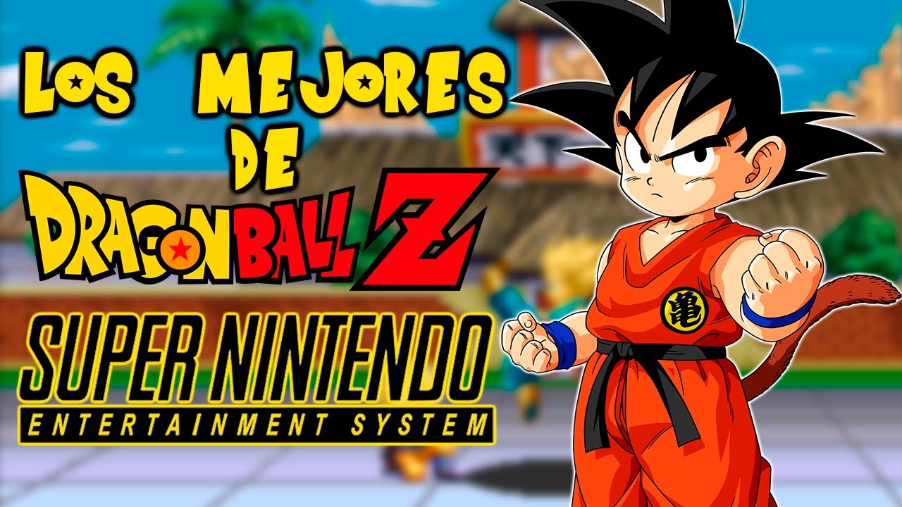 Top EXPLOSIVO Los mejores JUEGOS de GOKU y sus AMIGOS en SUPER NINTENDO ...