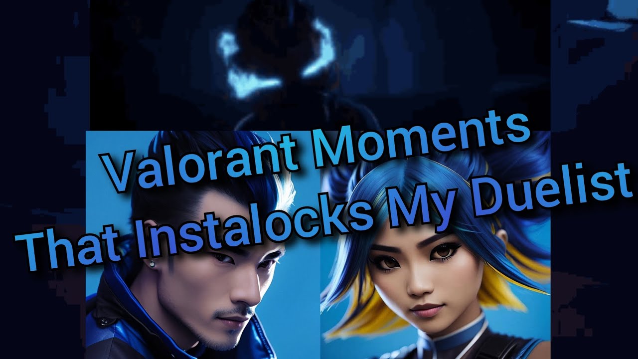 VALORANT MOMENTS THAT INSTALOCKS MY DUELIST (with notes XD) - YouTube