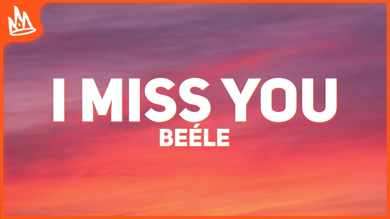 Beéle – I Miss You [Letra] - YouTube