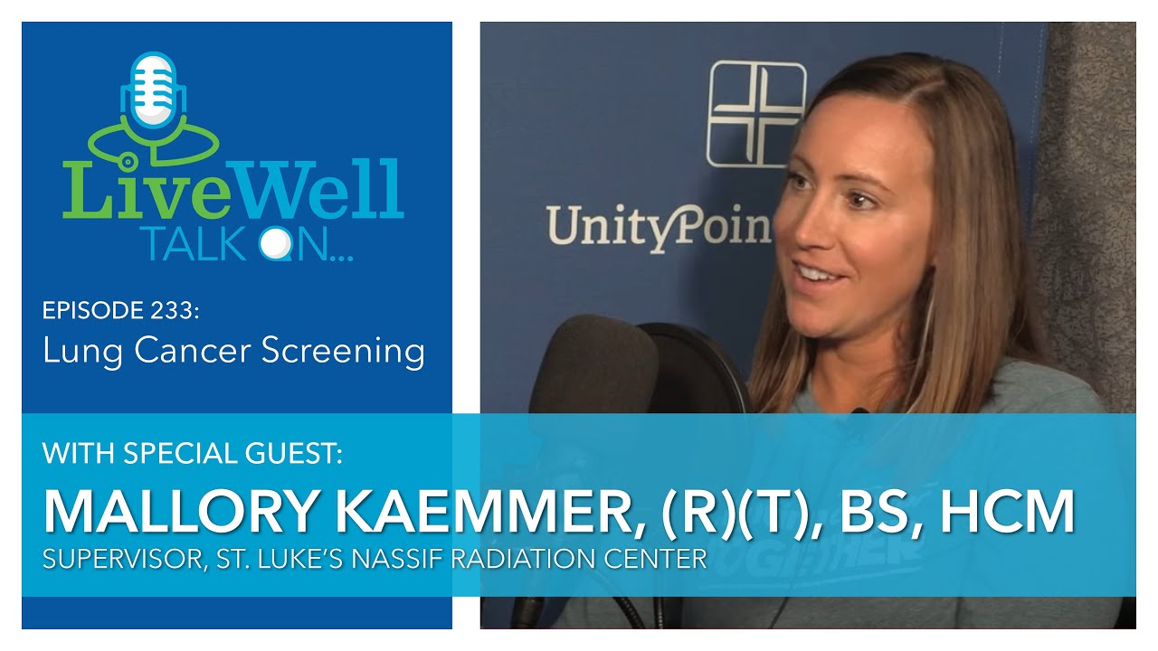 Ep. 233 - LiveWell Talk On...Lung Cancer Screening (Mallory Kaemmer, (R ...