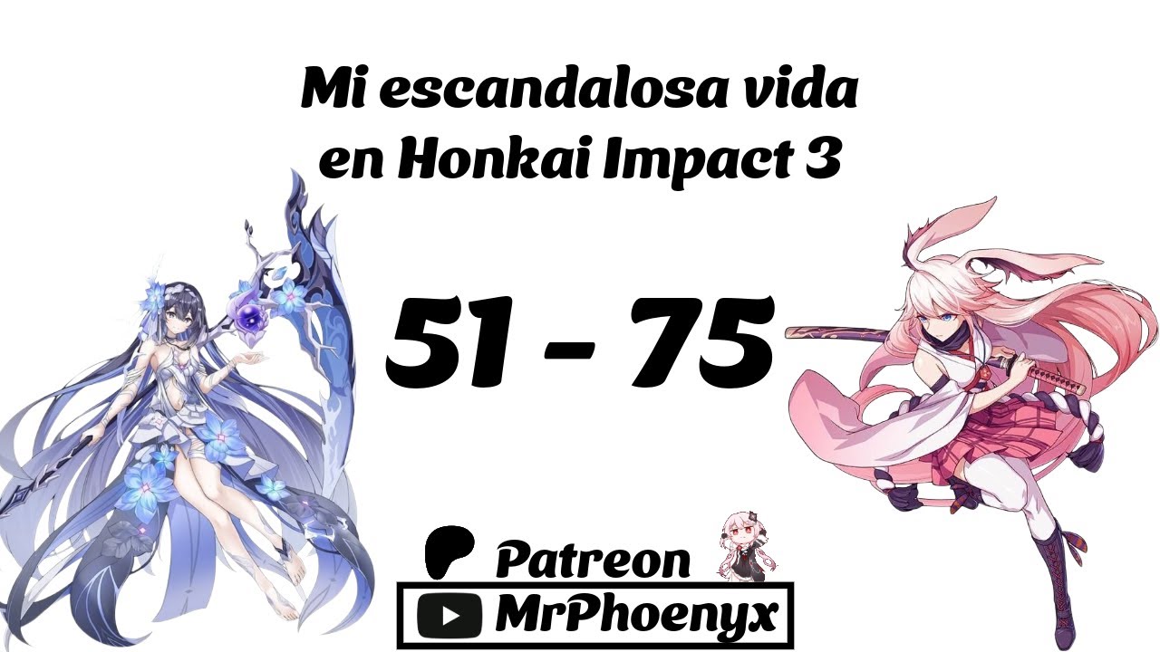 Mi escandalosa vida en Honkai Impact 3 51 - 75 - YouTube