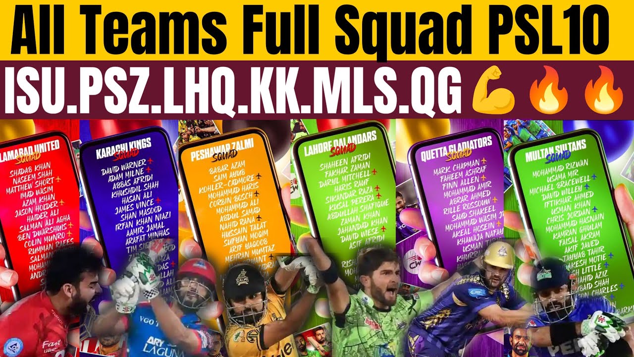 Full Squad For All 6 PSL10 Teams,|ISU.LHQ.KK.MLS.PSZ.QG. - YouTube