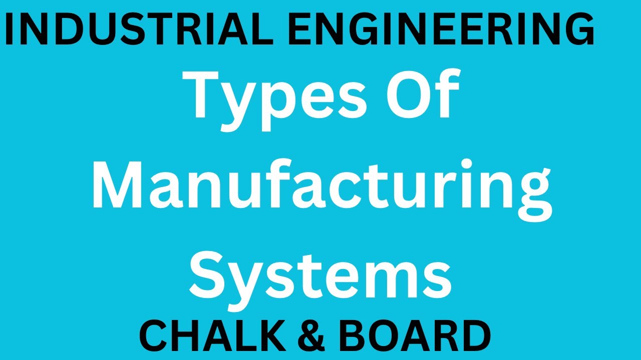 Types of Manufacturing Systems - YouTube