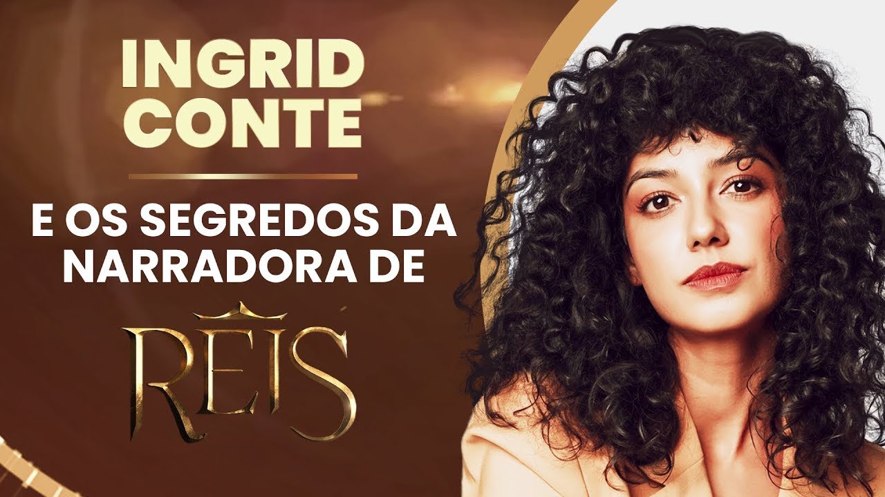INGRID CONTE E OS SEGREDOS DA NARRADORA DE REIS | FORA DE SÉRIE - YouTube
