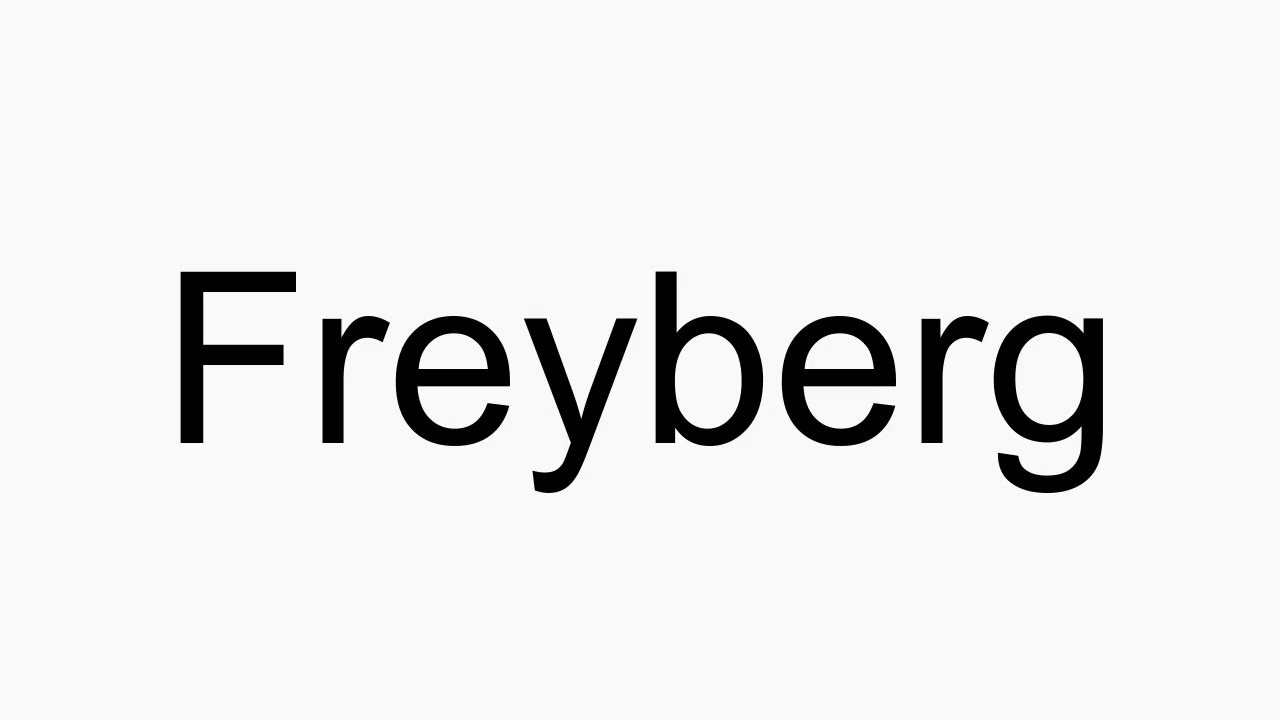 How to pronounce Freyberg - YouTube