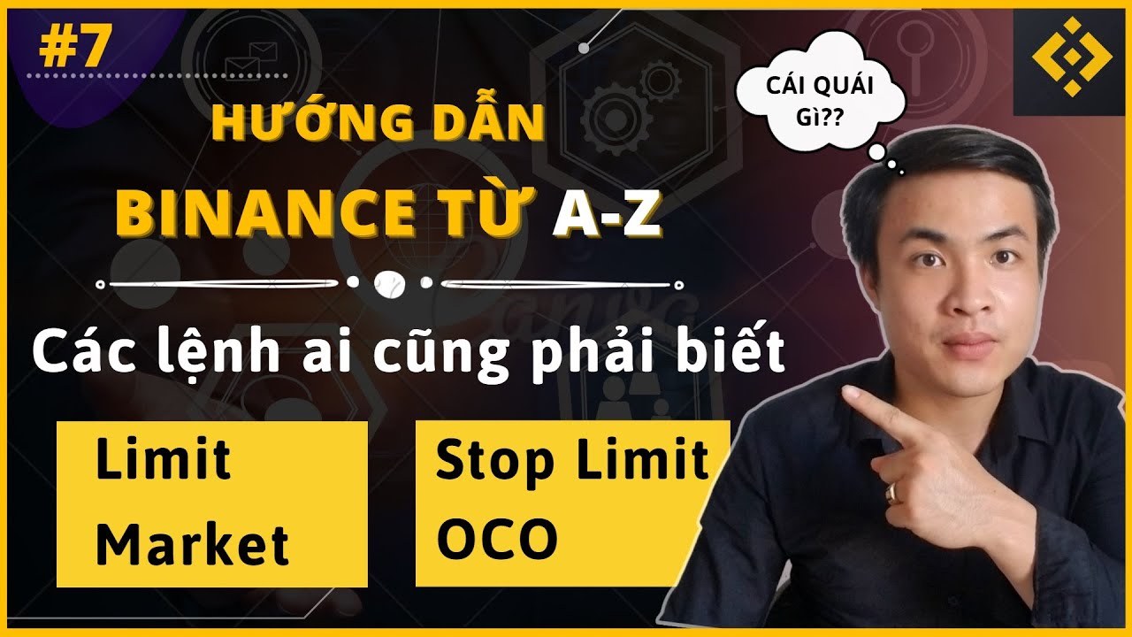 Các lệnh Limit, Market, Stop Limit, OCO trên Binance là gì? Hướng dẫn ...