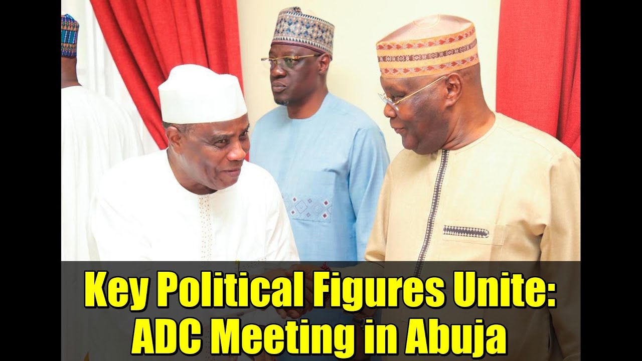 Key Political Figures Unite: ADC Meeting in Abuja - YouTube