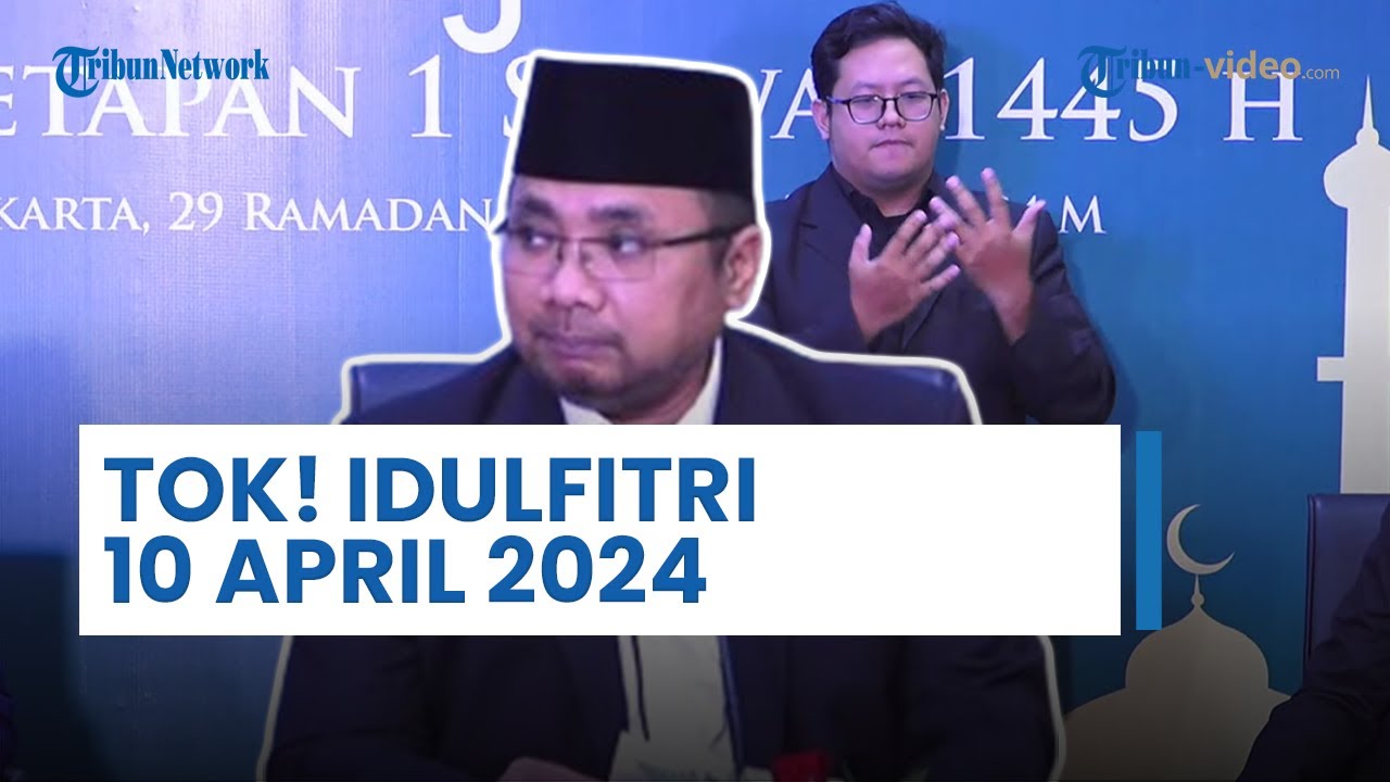 Tok! Hari Raya Idulfitri 1445 Hijriah Resmi Jatuh pada 10 April 2024 ...