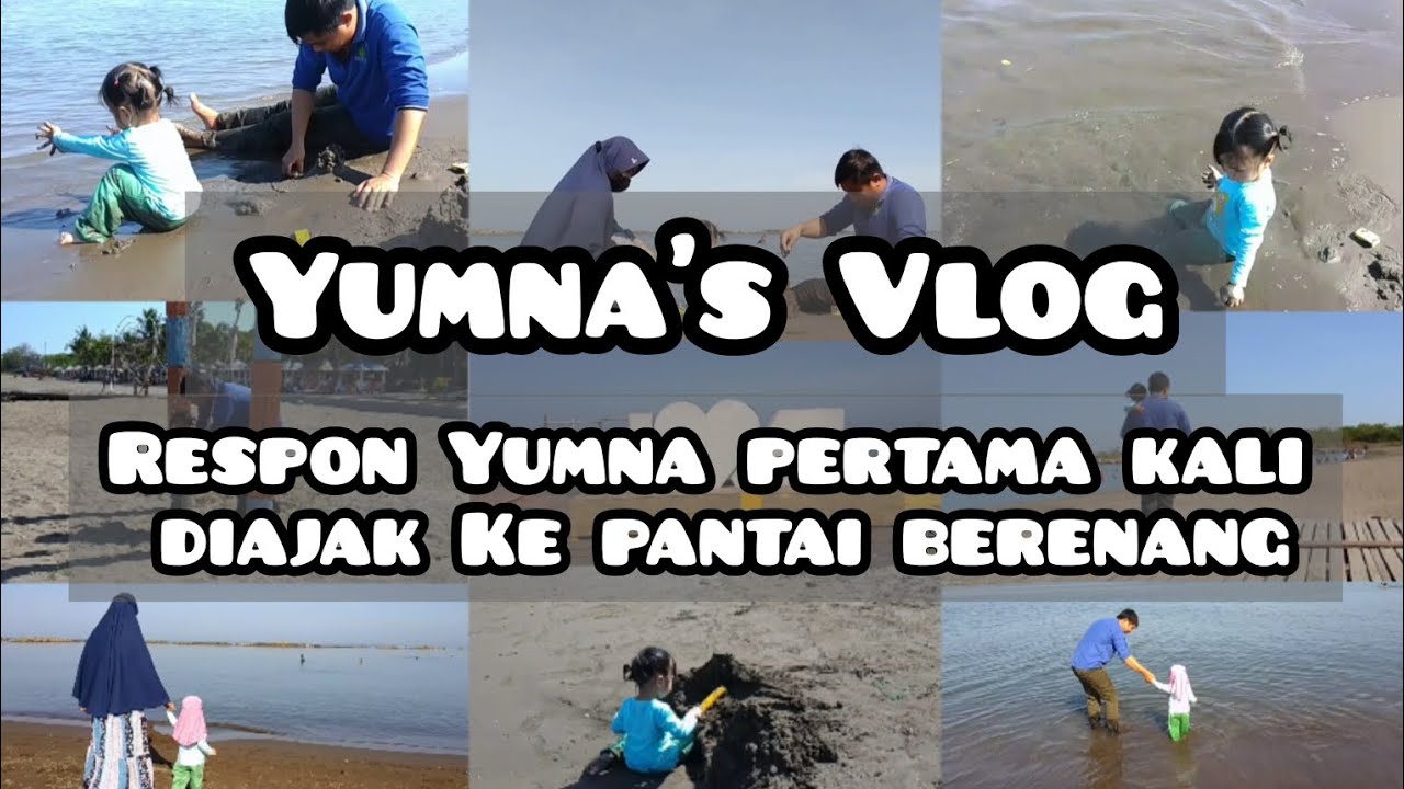 Yumna's Vlog!!! Respon Yumna pertama kali diajak ke pantai berenang - YouTube